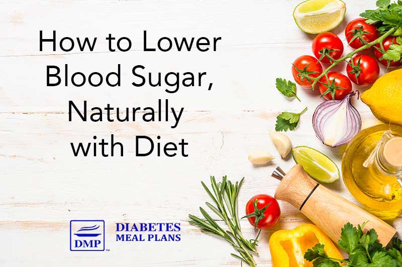 How to lower blood sugar naturally through diet