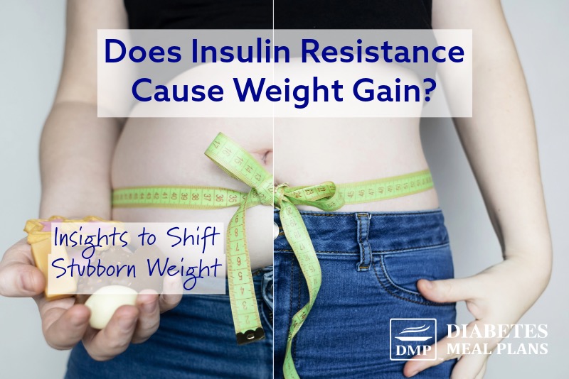 Does Insulin Resistance Cause Weight Gain?