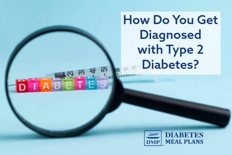How Do You Get Diagnosed With Type 2 Diabetes?