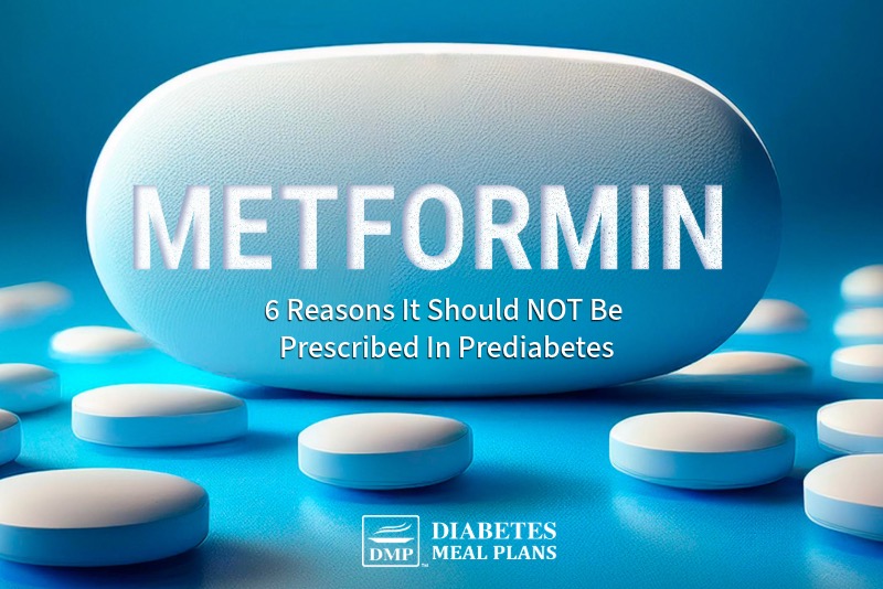 6 Reasons Metformin Should NOT Be Prescribed in Prediabetes